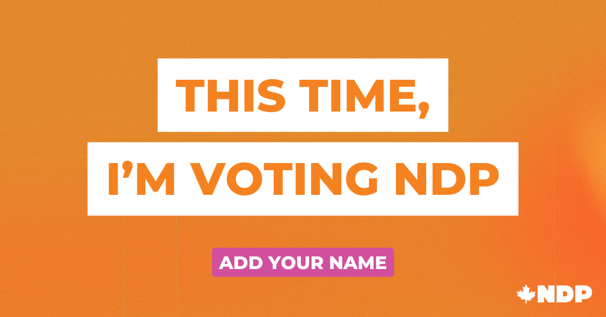 I COMMIT TO VOTE NDP THIS TIME « Canada's NDP